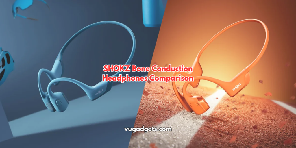 vugadgets » SHOKZ Bone Conduction Headphones Comparison: OpenRun Pro 2 ...